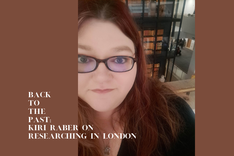 Back to the Past: Kiri Raber on Researching in London | Department of History